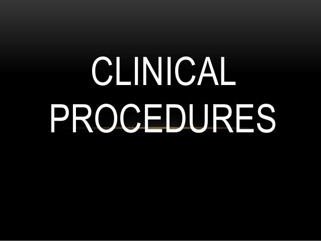 Clinical Procedures Clinical Procedures