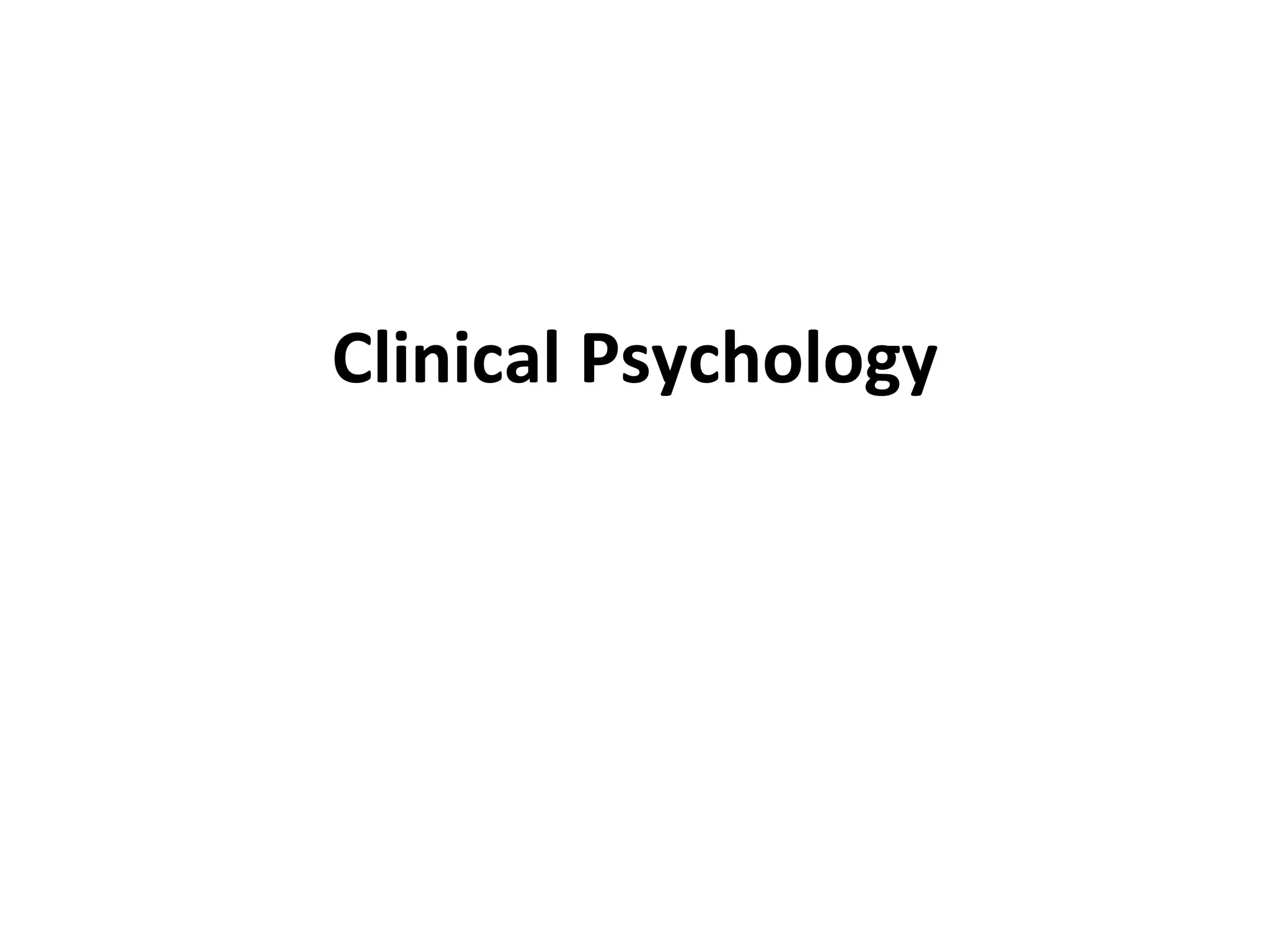 Clinical psychology | PPT | Mental Health | Diseases and Conditions