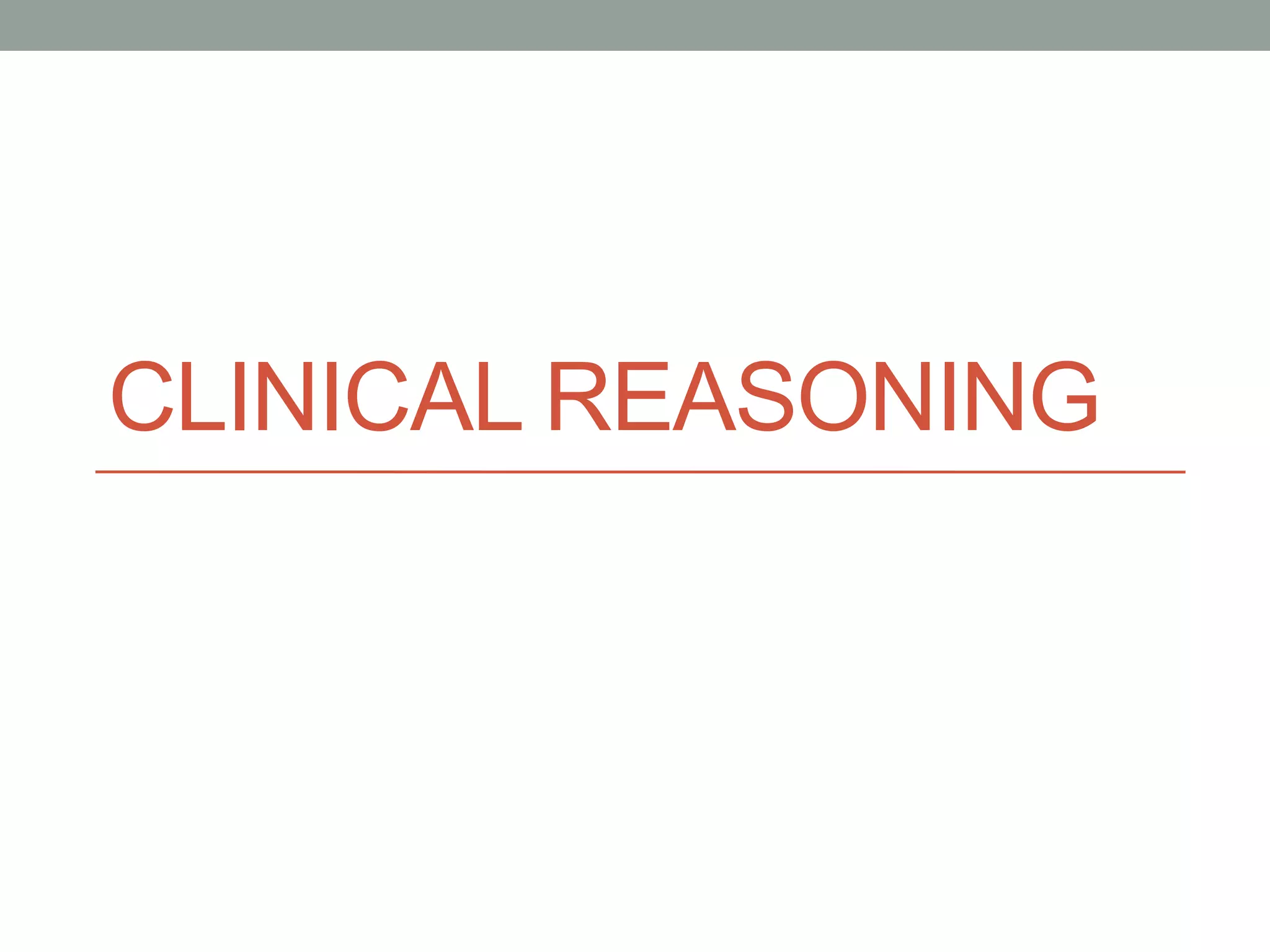 Clinical reasoning For Students and Clinicals | PPTX