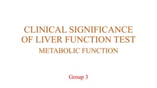 CLINICAL SIGNIFICANCE OF LIVER FUNCTION TEST.pptx