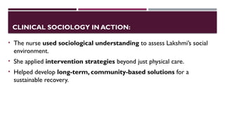 CLINICAL SOCIOLOGY.pptx FOR BSC NURSING STUDENTS I SEMESTER | PPTX