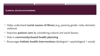 CLINICAL SOCIOLOGY.pptx FOR BSC NURSING STUDENTS I SEMESTER | PPTX