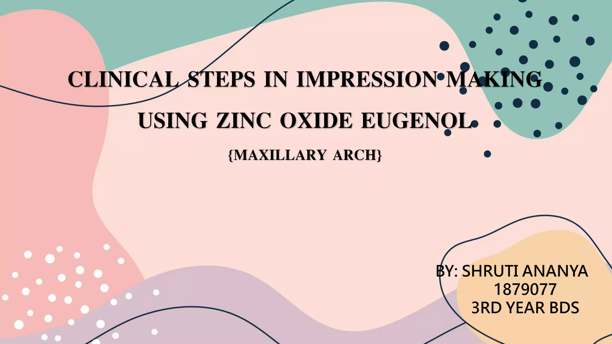 Clinical steps in impression making using ZOE {maxillary cast} | PPTX
