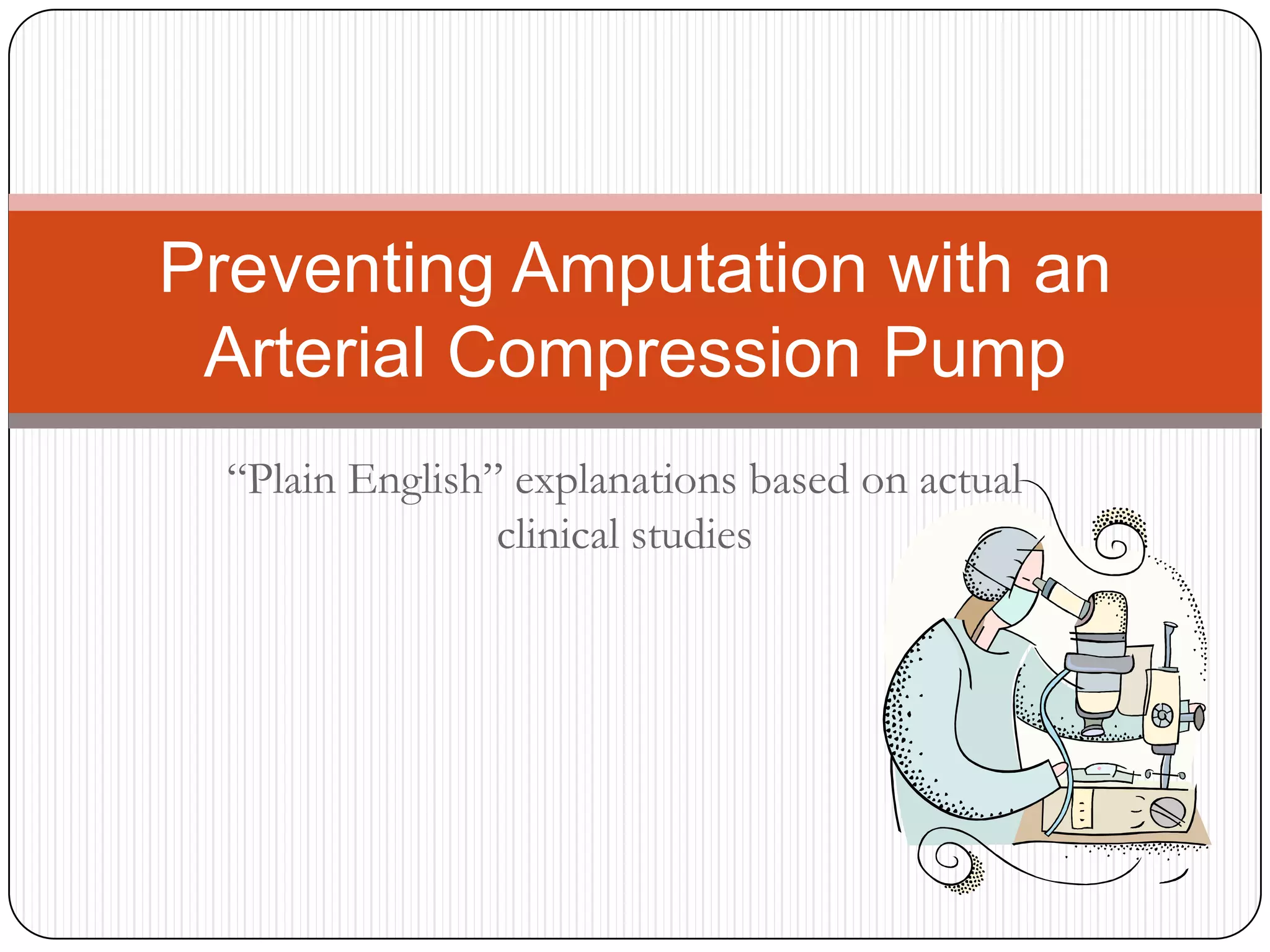 Preventing Amputation with an Arterial Compression Pump | PPTX | First ...