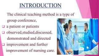 Clinical teaching method - Essentials in M.Sc Nursing | PPT