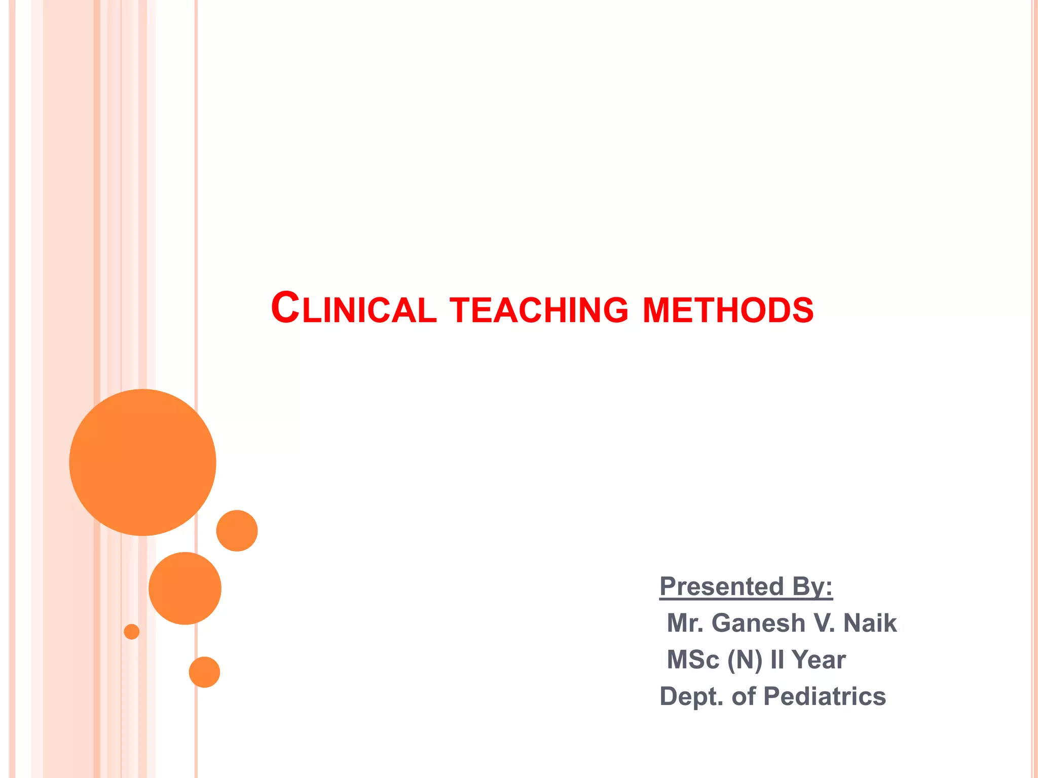 Clinical teaching methods | PPTX