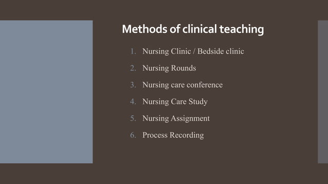 CLINICAL TEACHING METHODS.ppt FOR NURSESx | PPTX | Educational ...