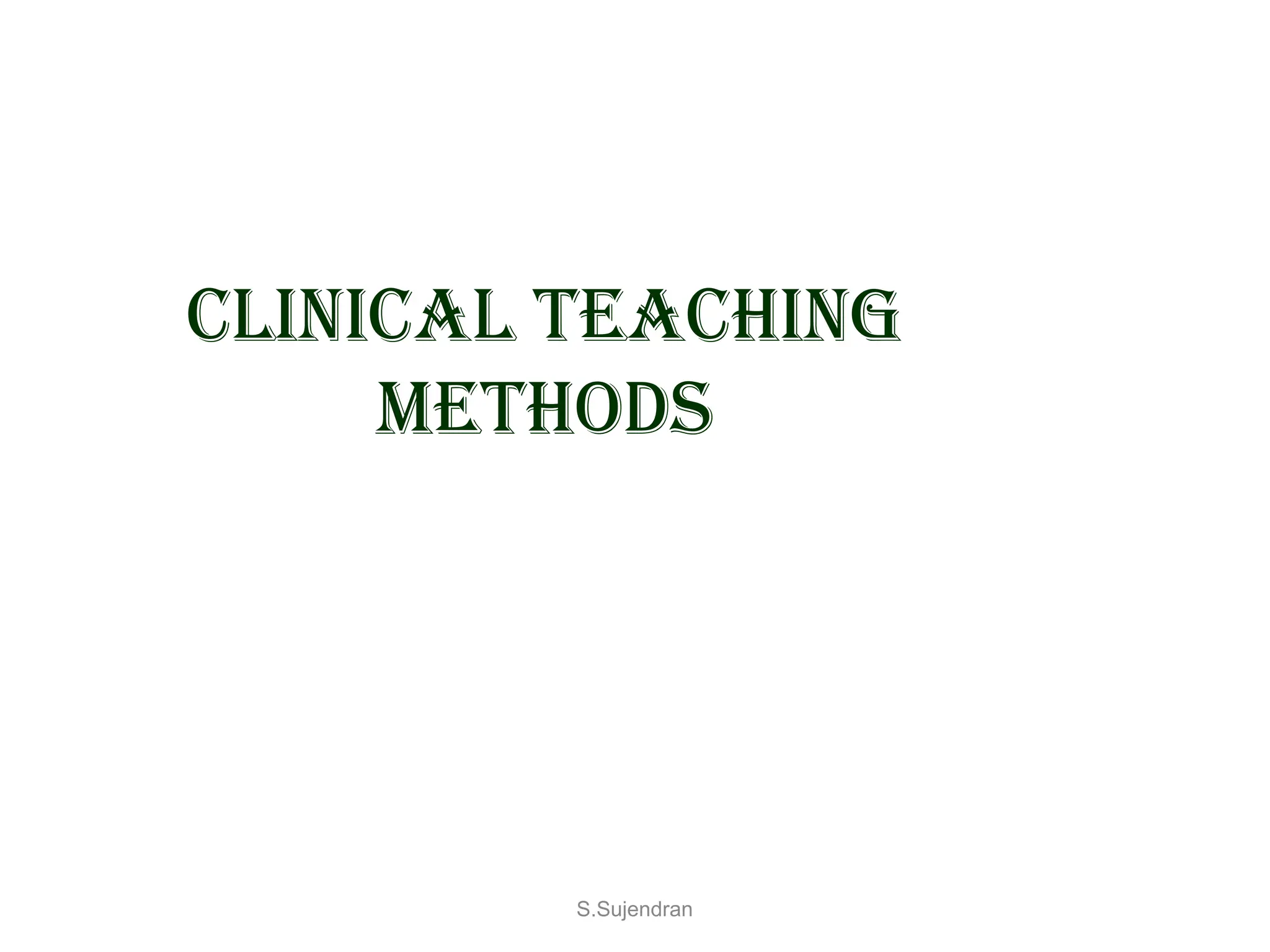 CLINICAL TEACHING METHODS Definition & Steps of Clinical Teaching | PPT