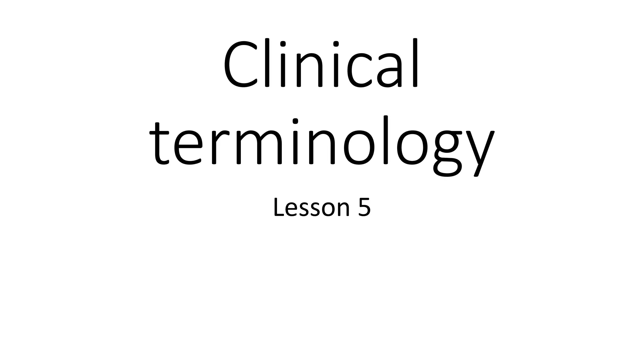 Clinical terminology Lesson 5(1).pptx