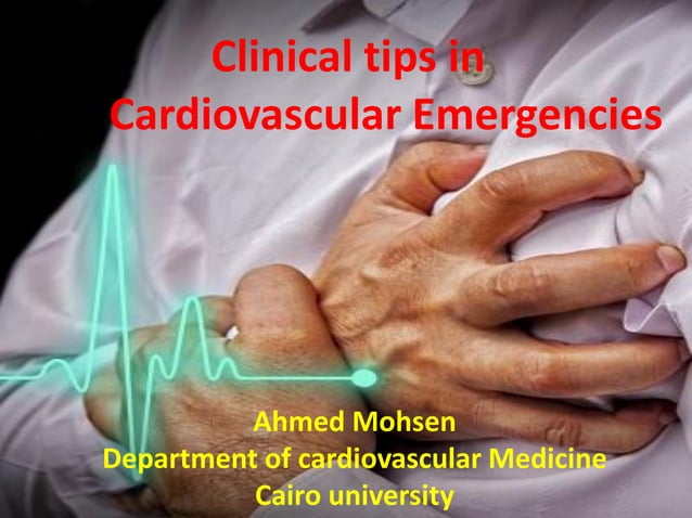 Clinical tips in cardiovascular emergencies copy | PPT
