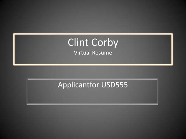 Clint corby electronic resume | PPTX | Education