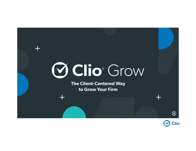 Introducing Clio Grow: The Client-Centered Way to Grow Your Firm | PDF