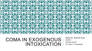 Cli path phy(coma-in-exogenous-intoxication) | PPT