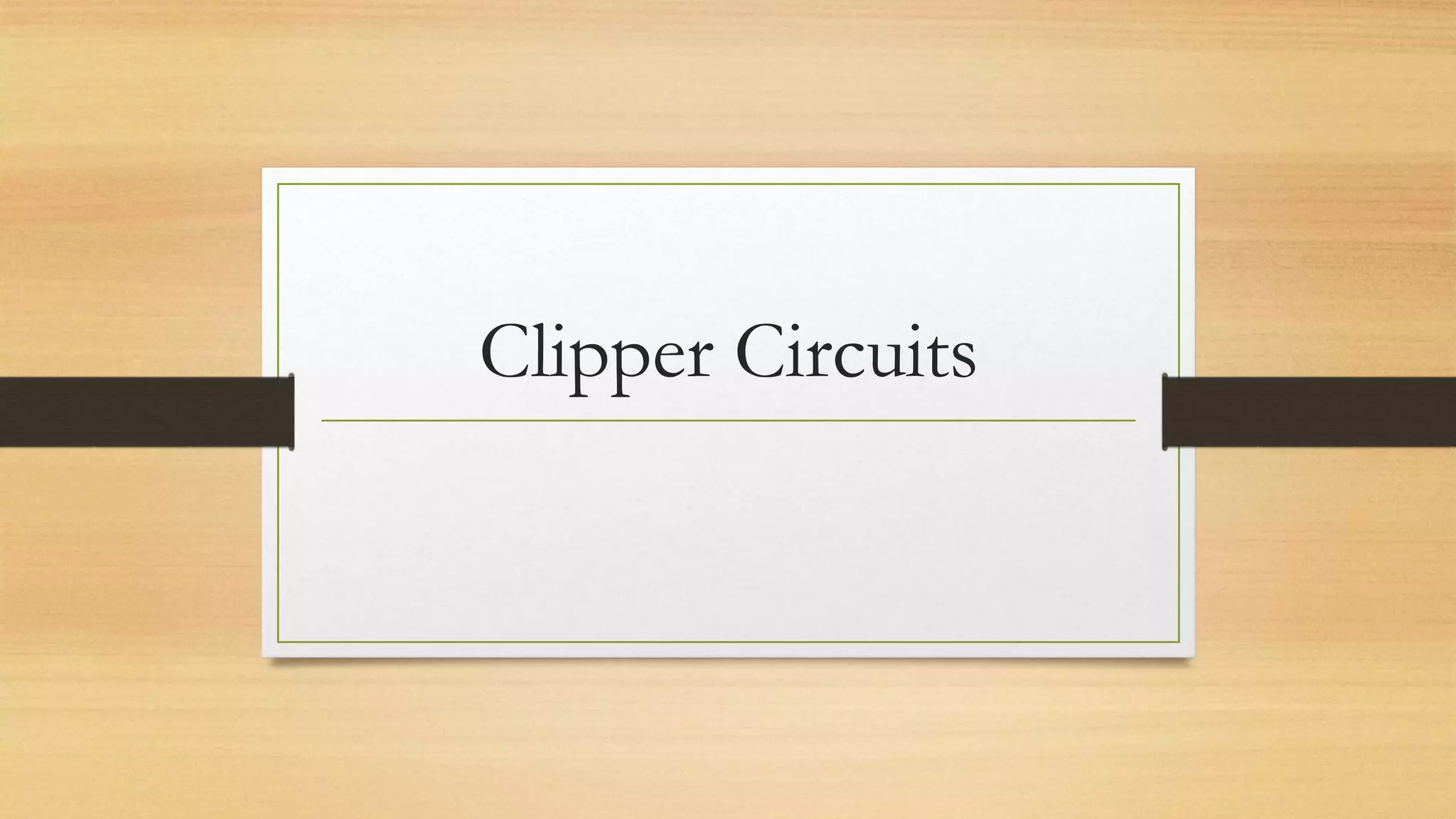 Clipper circuits | PPTX