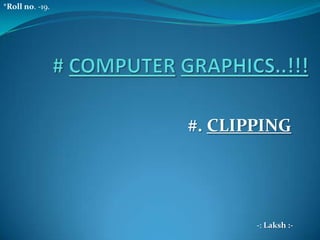 Clipping in Computer Graphics | PPTX