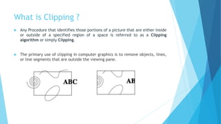 Clipping ( Cohen-Sutherland Algorithm ) | PPTX