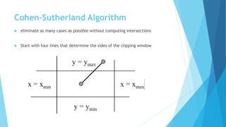 Clipping ( Cohen-Sutherland Algorithm ) | PPTX