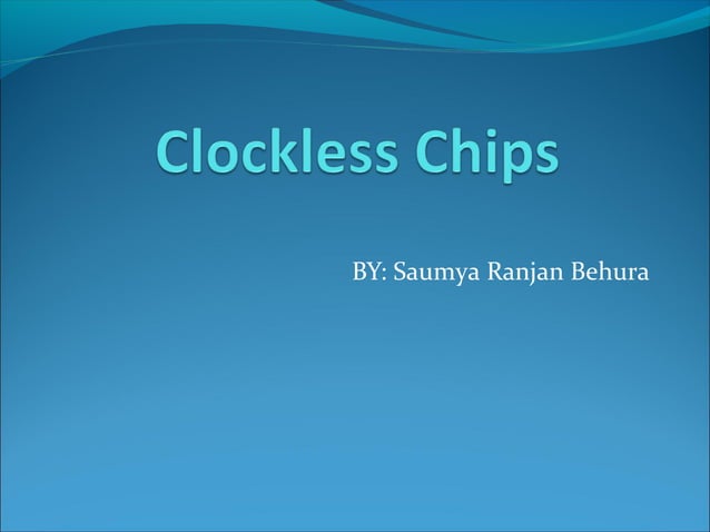 Clockless chips | PPT