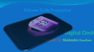 Digital clock presentation.ppt by shailendra Chaudhary | PPT