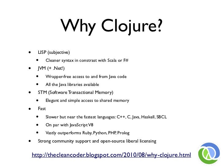 Clojure: a LISP for the JVM Clojure: a LISP for the JVM