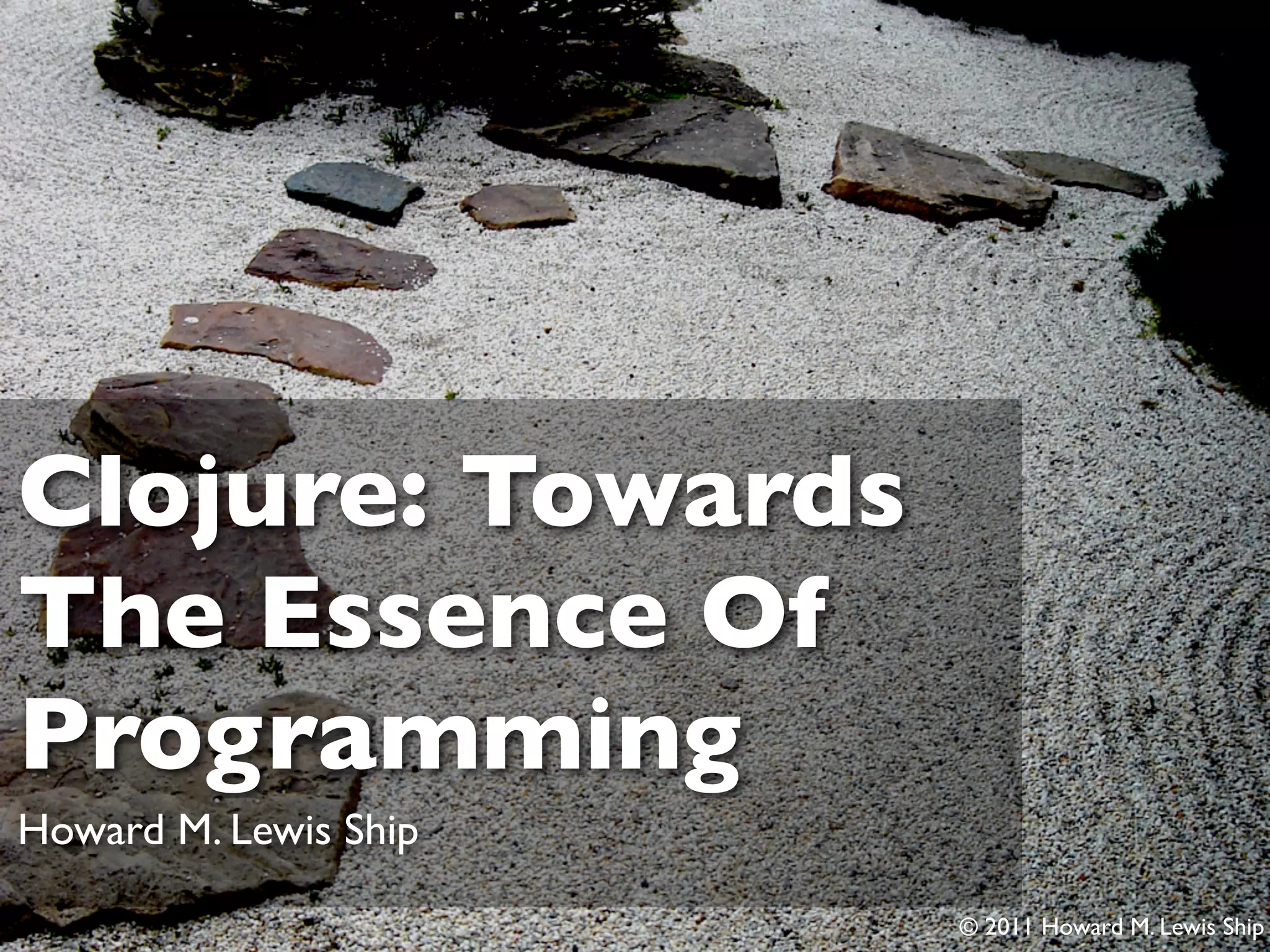 Clojure Towards The Essence Of Programming What S Next Conference May 2011 Ppt