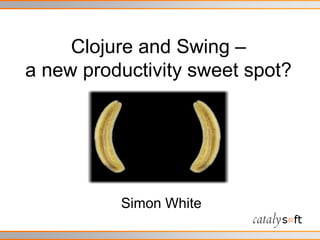 Clojure And Swing | PPT