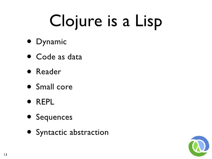 Clojure - An Introduction for Lisp Programmers Clojure - An Introduction for Lisp Programmers