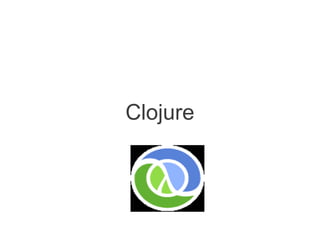 Clojure lightning talk | PDF