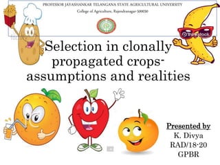 selection in clonally propagated crops assumtions and realities | PPTX