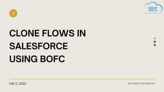 BOFC New Feature | Bulk Clone Flows in Salesforce | PPT