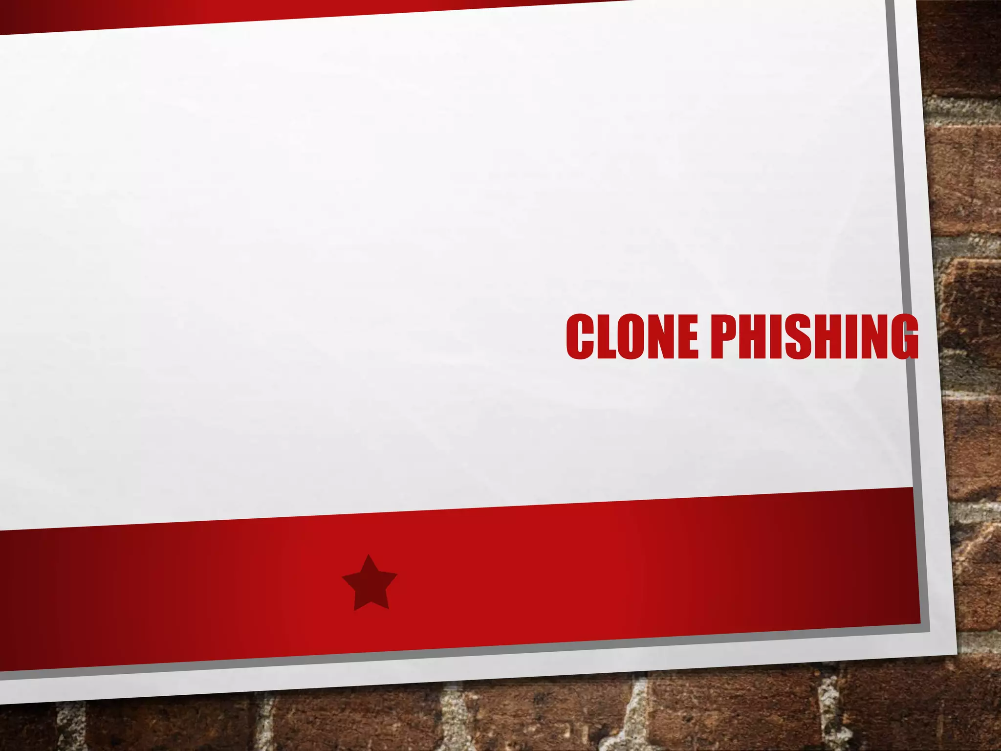 Clone phishing | PPTX