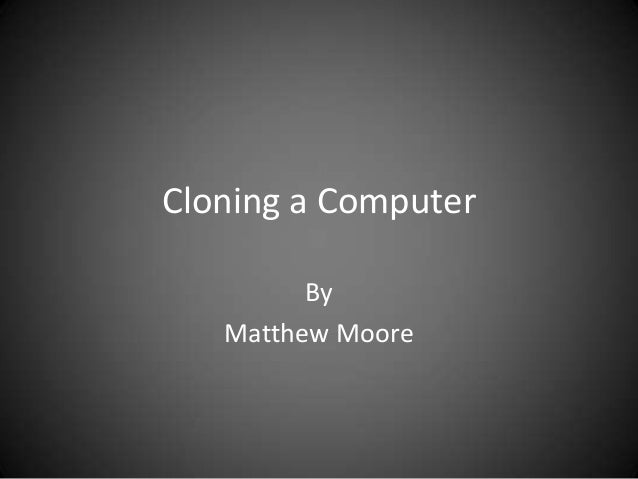 Cloning a computer