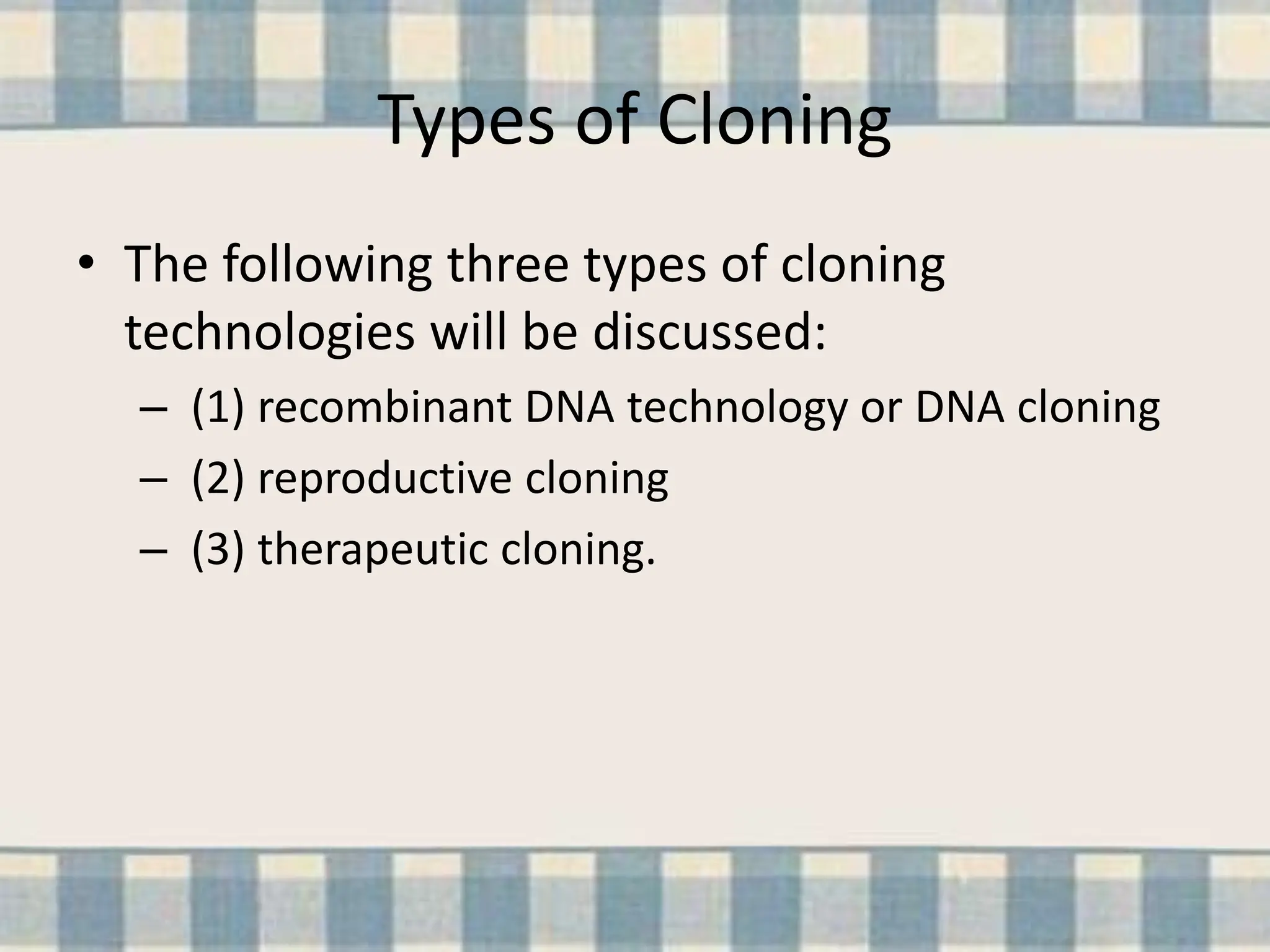Cloning : introduction, types , advantages and disadvantages | PPTX