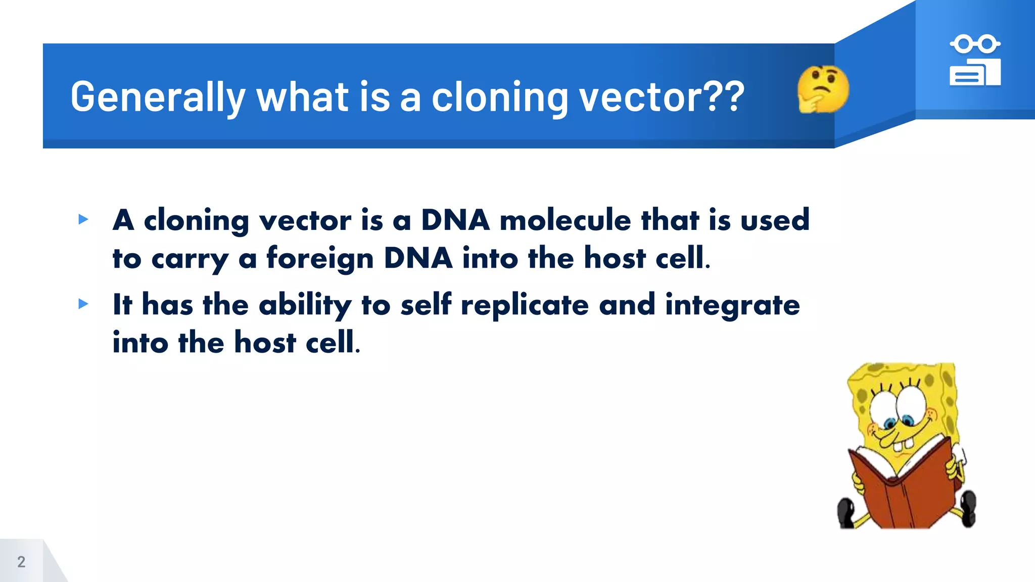 CLONING VECTORS FOR YEAST AND Agrobacterium tumefaciens.pptx | Biological Sciences | Science