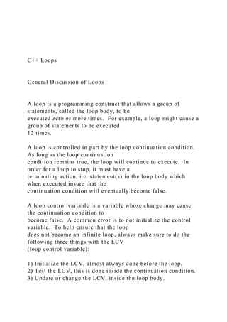 C++ Loops General Discussion of Loops A loop is a.docx