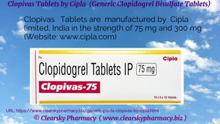 Clopivas Tablets by Cipla (Generic Clopidogrel Bisulfate Tablets) | PDF