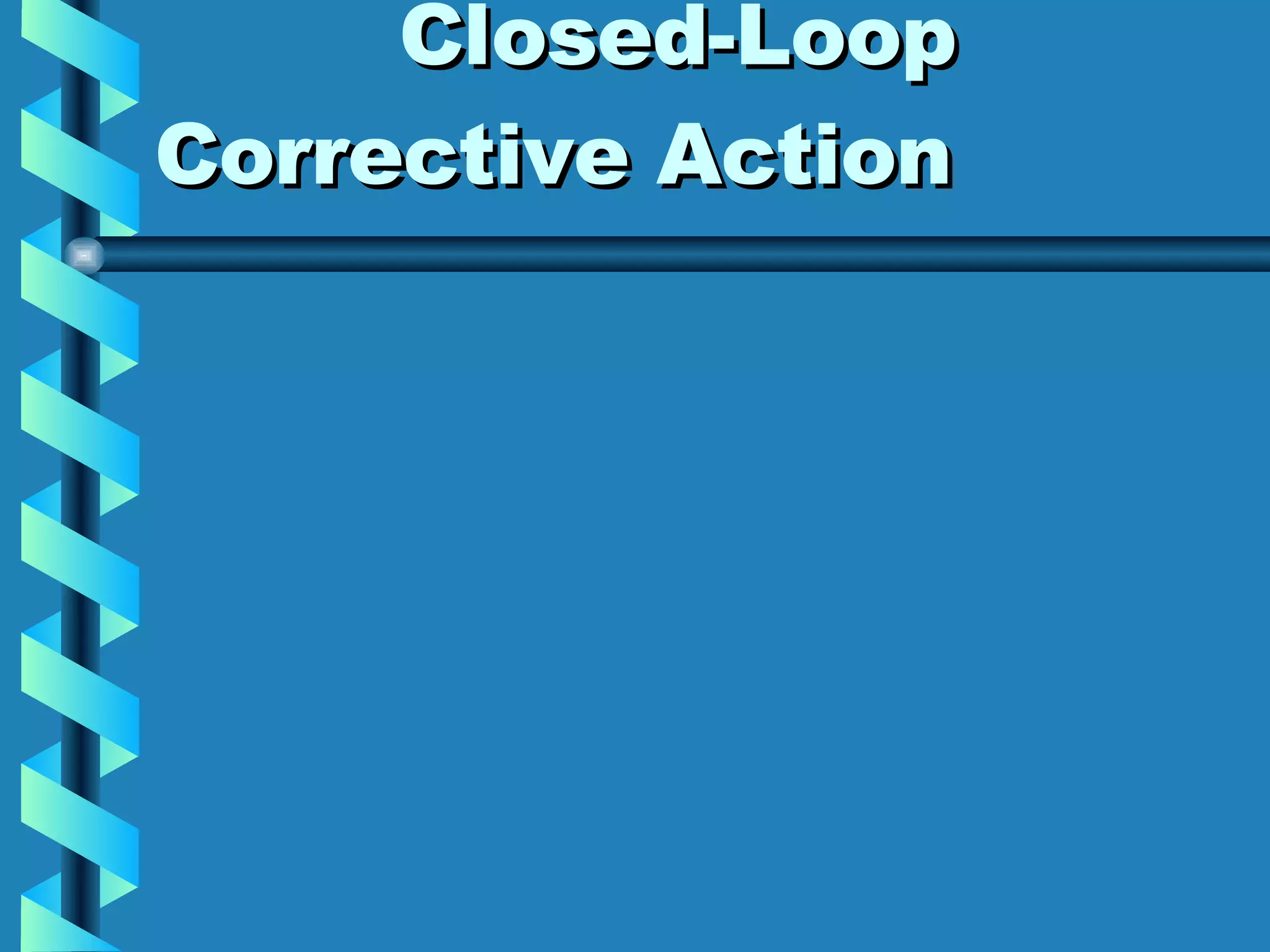 Closed Loop Corrective Action | PPT