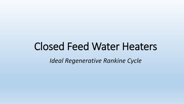 Closed feed water heaters :) | PPTX | Power and Energy Industry ...