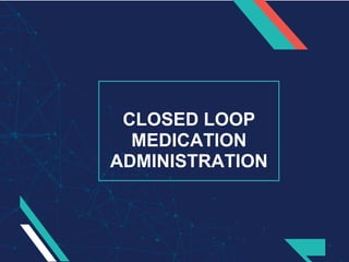 Closed loop medication administration | PDF | Healthcare Industry ...