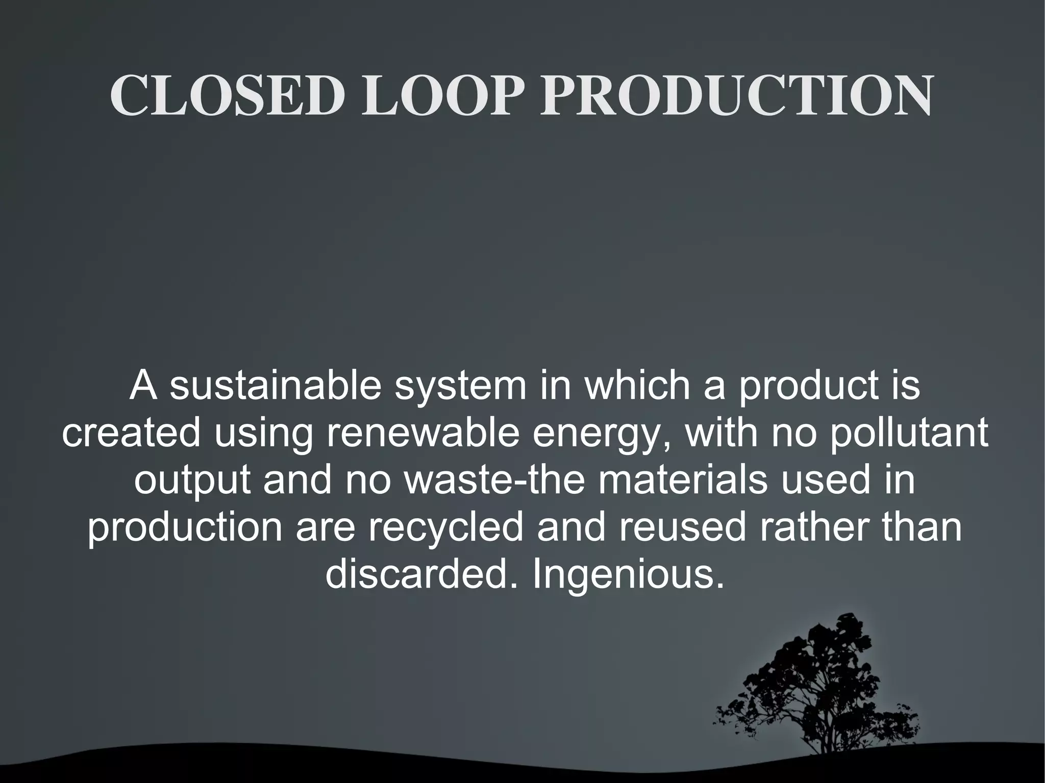 Closed loop production | ODP