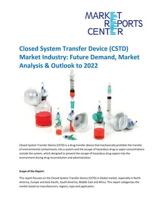Closed System Transfer Device (CSTD) Market Industry: Future Demand ...