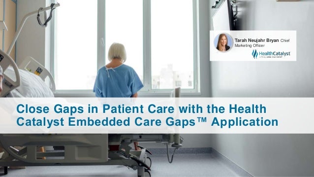 Close gaps in patient care with the health catalyst embedded care gaps ...