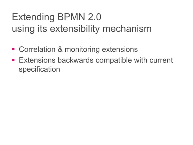 Bpmn Extensions For Decentralized Execution And Monitoring Of Business