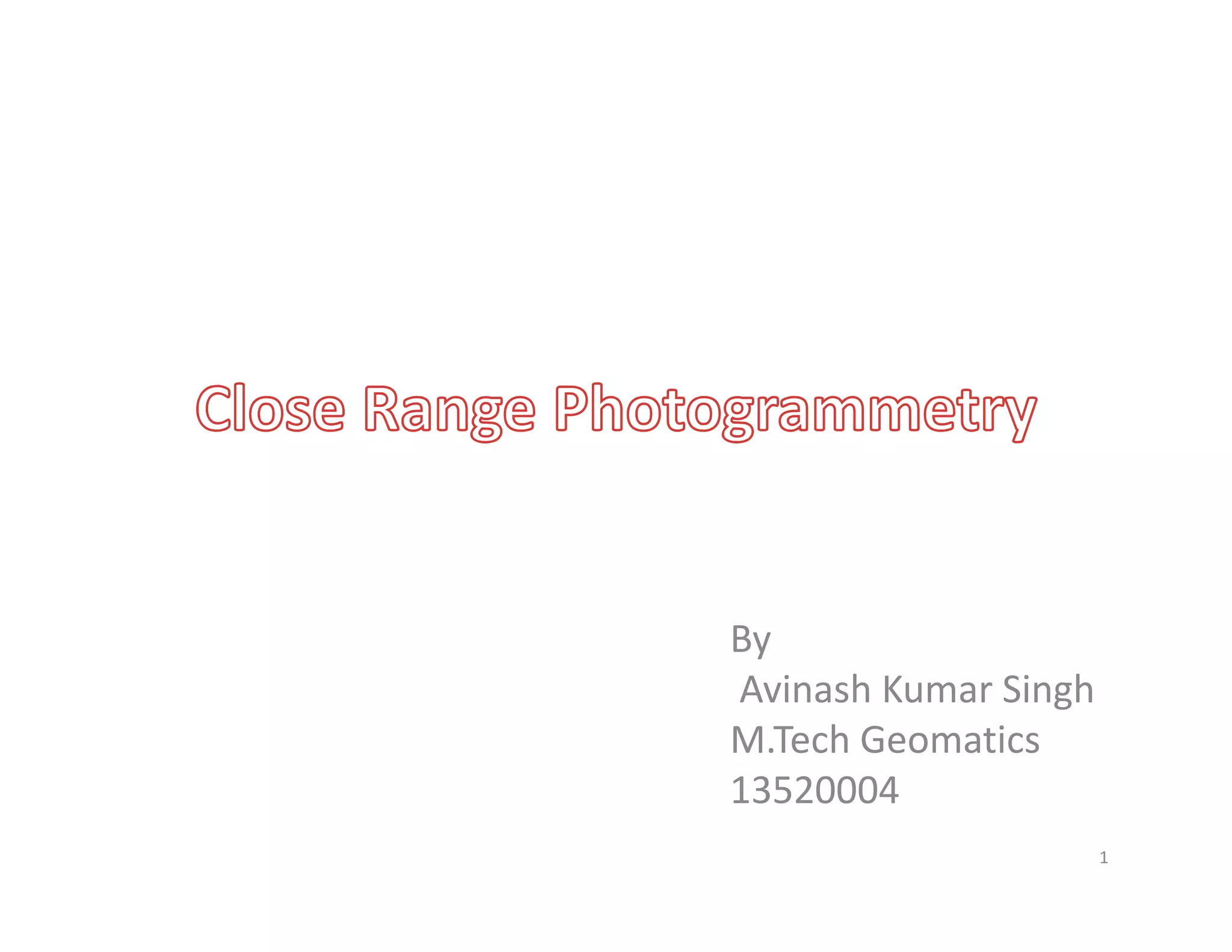 Close range photogrammetry avinash | PPT