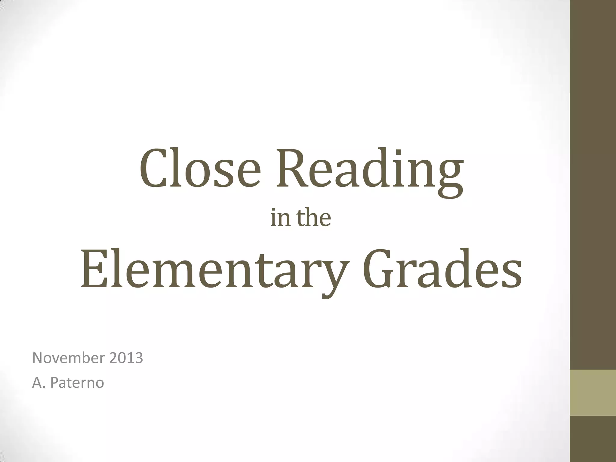 Close reading in the elementary grades | PPTX | Educational Assessment ...