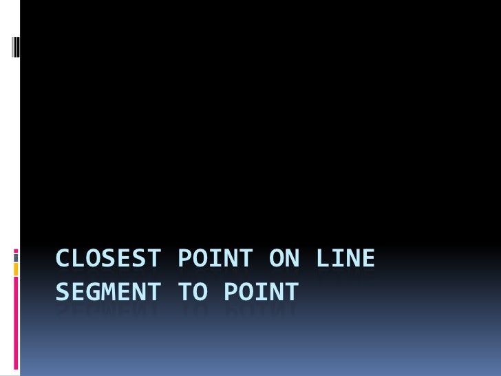 Closest Point On Line Segment To Point 