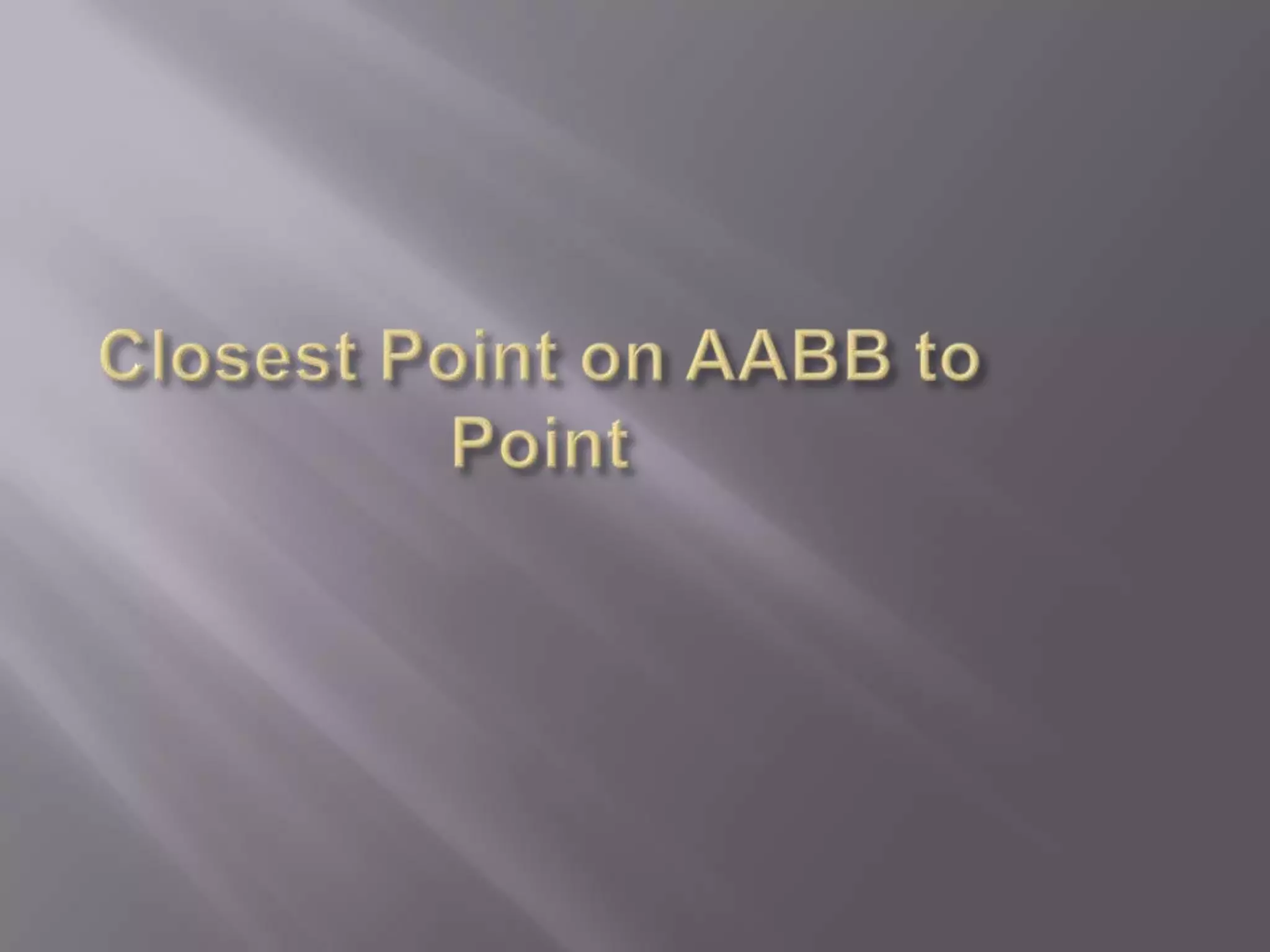 Closest point to aabb | PPT