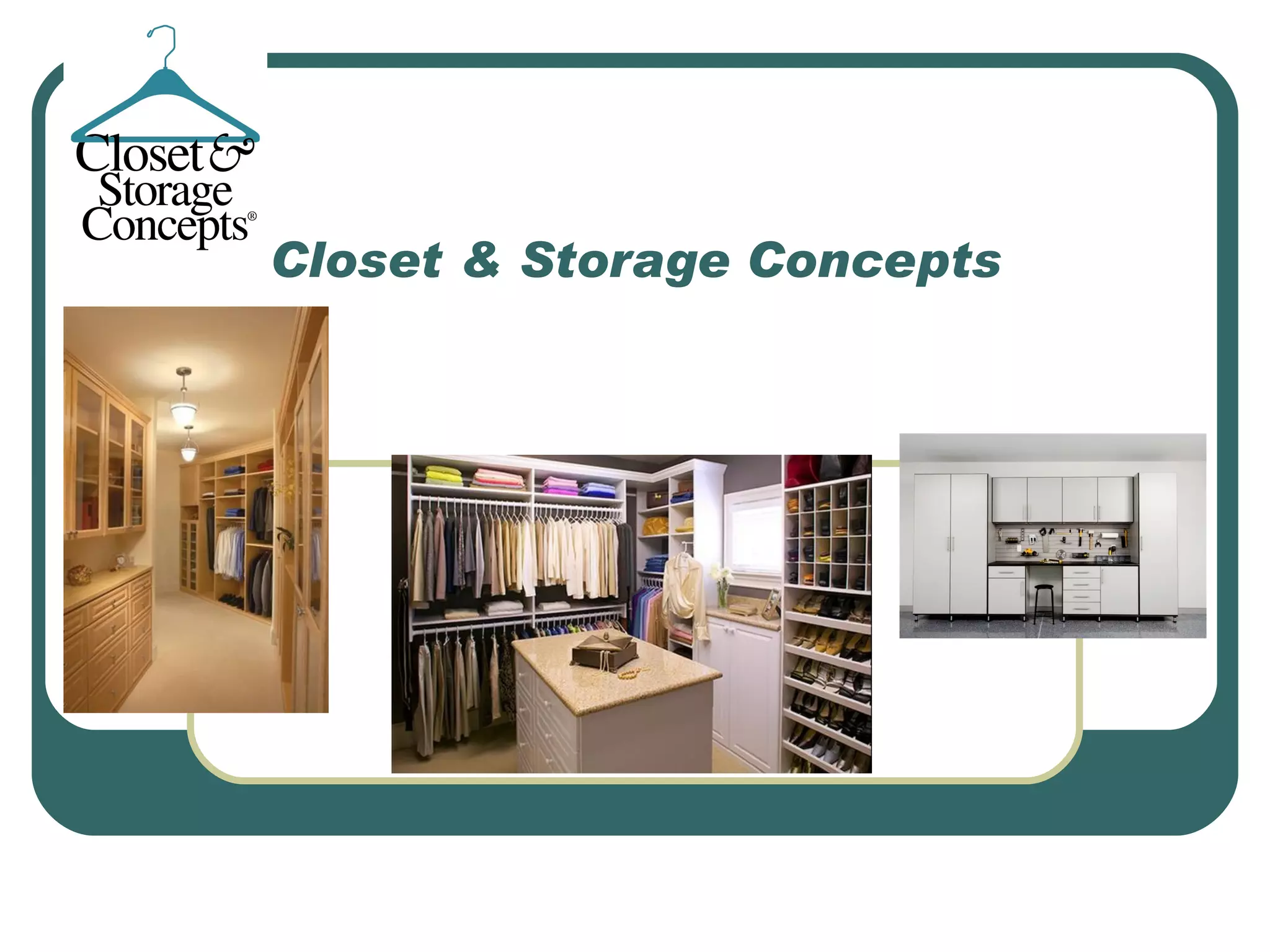 Closet & storage concepts franchise dealer model 2011 | PPT