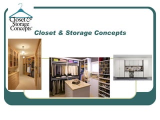 Closet & storage concepts franchise dealer model 2011 | PPT