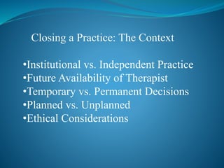 Closing a Professional Practice: Clinical, Ethical and Practical ...